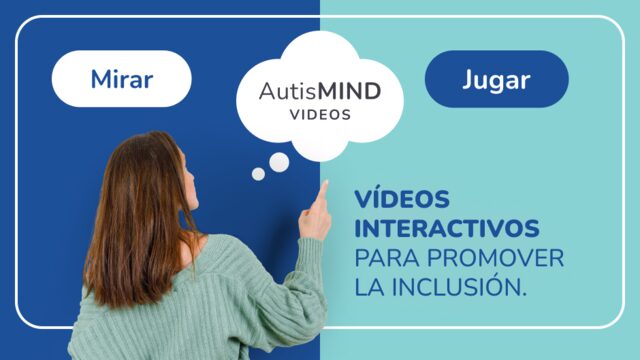 AutisMIND, vídeos interactivos para la inclusión de personas con ...
